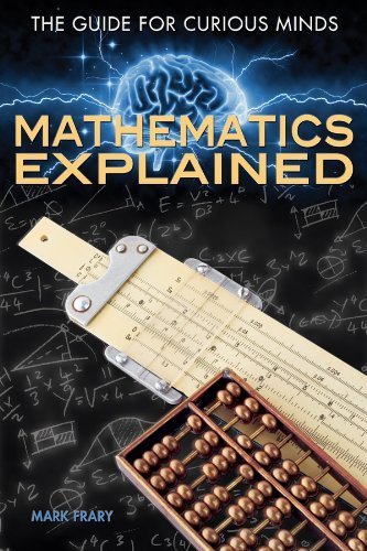 Mathematics Explained (The Guide for Curious Minds) by Mark Frary by ...