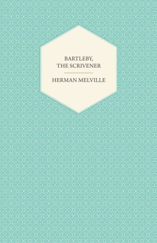 Bartleby, the Scrivener by Herman Melville by Herman Melville | Goodreads
