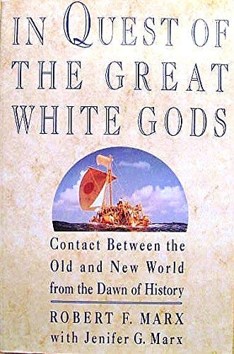 In Quest Of The Great White Gods:: Contacts Between the Old and New ...