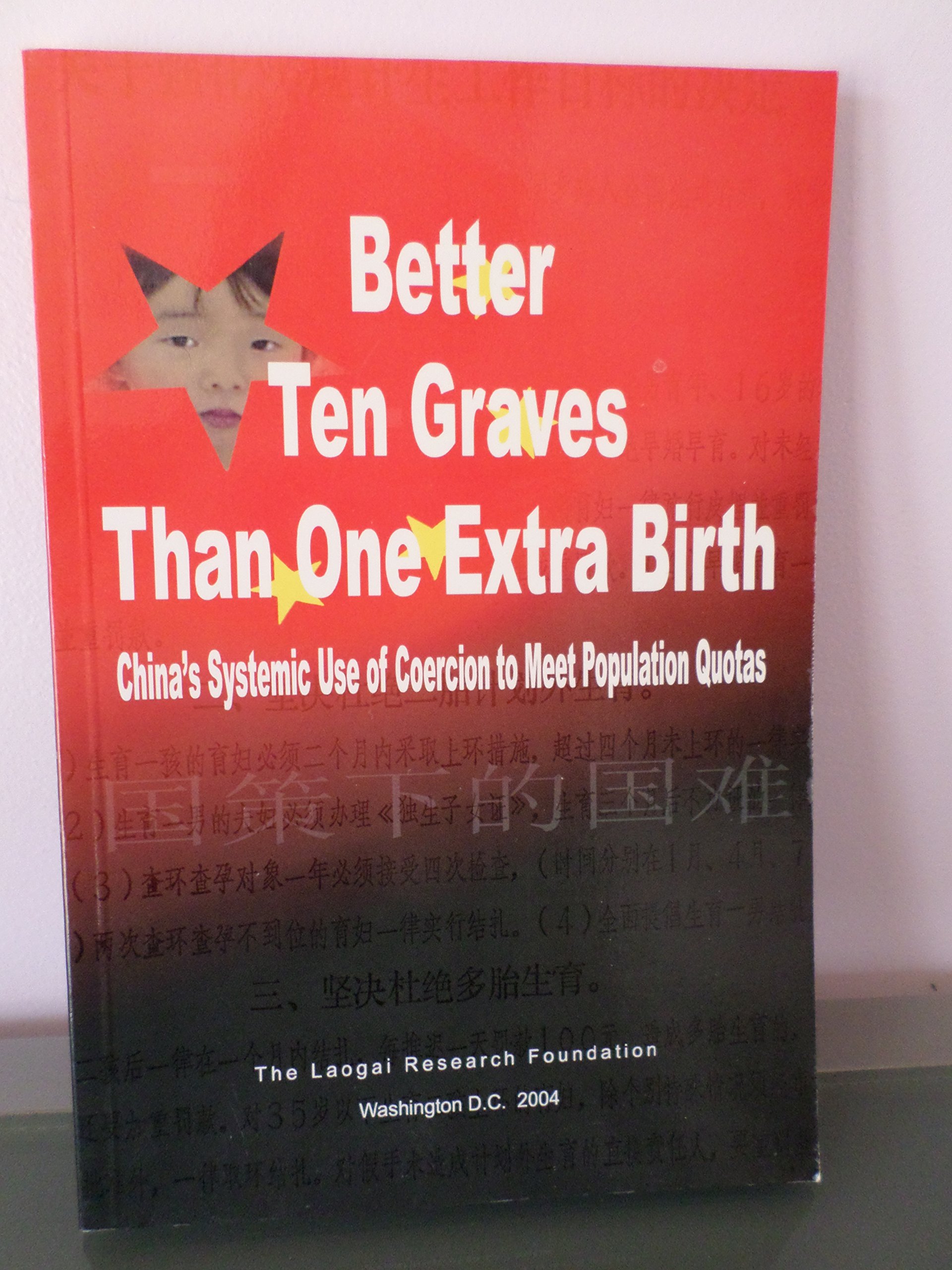 Better Ten Graves Than One Extra Birth: China's Systemic Use of ...