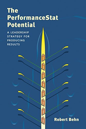 The PerformanceStat Potential: A Leadership Strategy for Producing ...