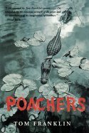 Poachers by Tom Franklin | Goodreads