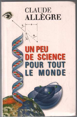 Un peu de science pour tout le monde by Claude Allègre | Goodreads