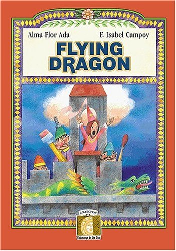 Flying Dragon Book-d (Gateways to the Sun/ Puertas Al Sol) by Alma Flor ...