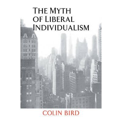 [ The Myth of Liberal Individualism[ THE MYTH OF LIBERAL INDIVIDUALISM ...