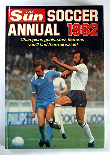 The Sun Soccer Annual 1982 by No Author | Goodreads