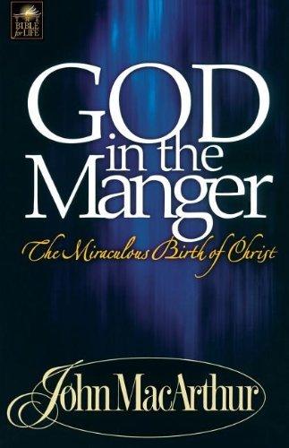 God in the Manger (2001-10-08) by John F. MacArthur Jr. | Goodreads