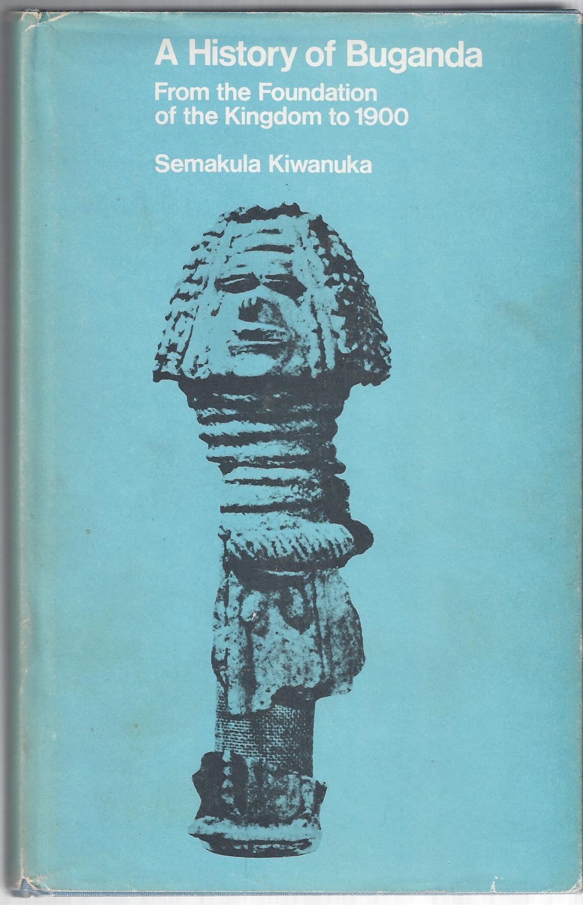 A History of Buganda: From the Foundation of the Kingdom to 1900 by ...