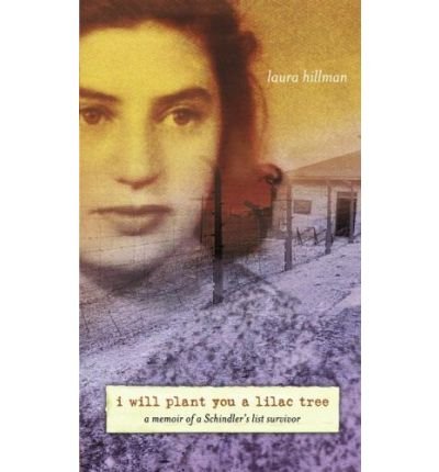 [I Will Plant You a Lilac Tree: A Memoir of a Schindler's List Survivor ...