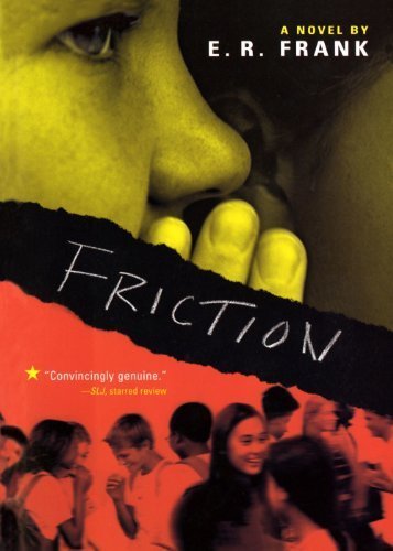 Friction (Richard Jackson Books (Simon Pulse)) by E. R. Frank by E.R ...