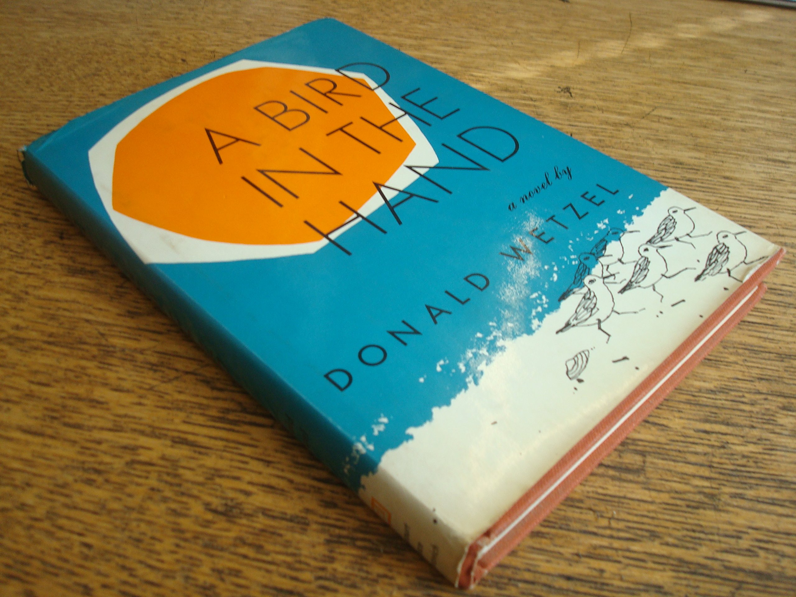 A Bird in the Hand by Donald Wetzel | Goodreads