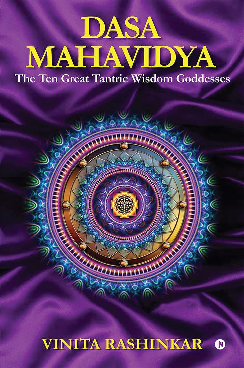 Dasa Mahavidya : The Ten Great Tantric Wisdom Goddesses by Vinita ...