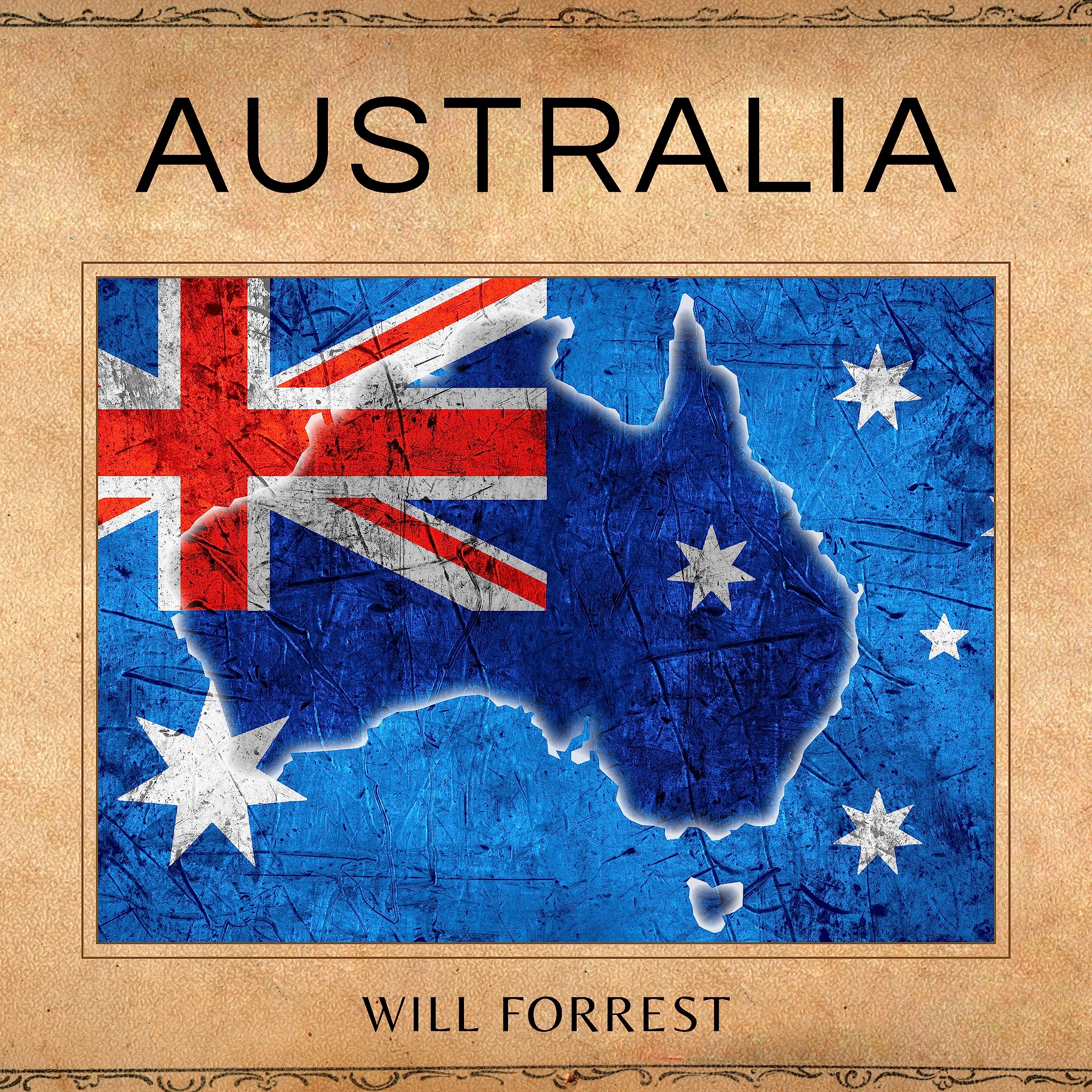 Australia: A History Book of Australia by Will Forrest | Goodreads