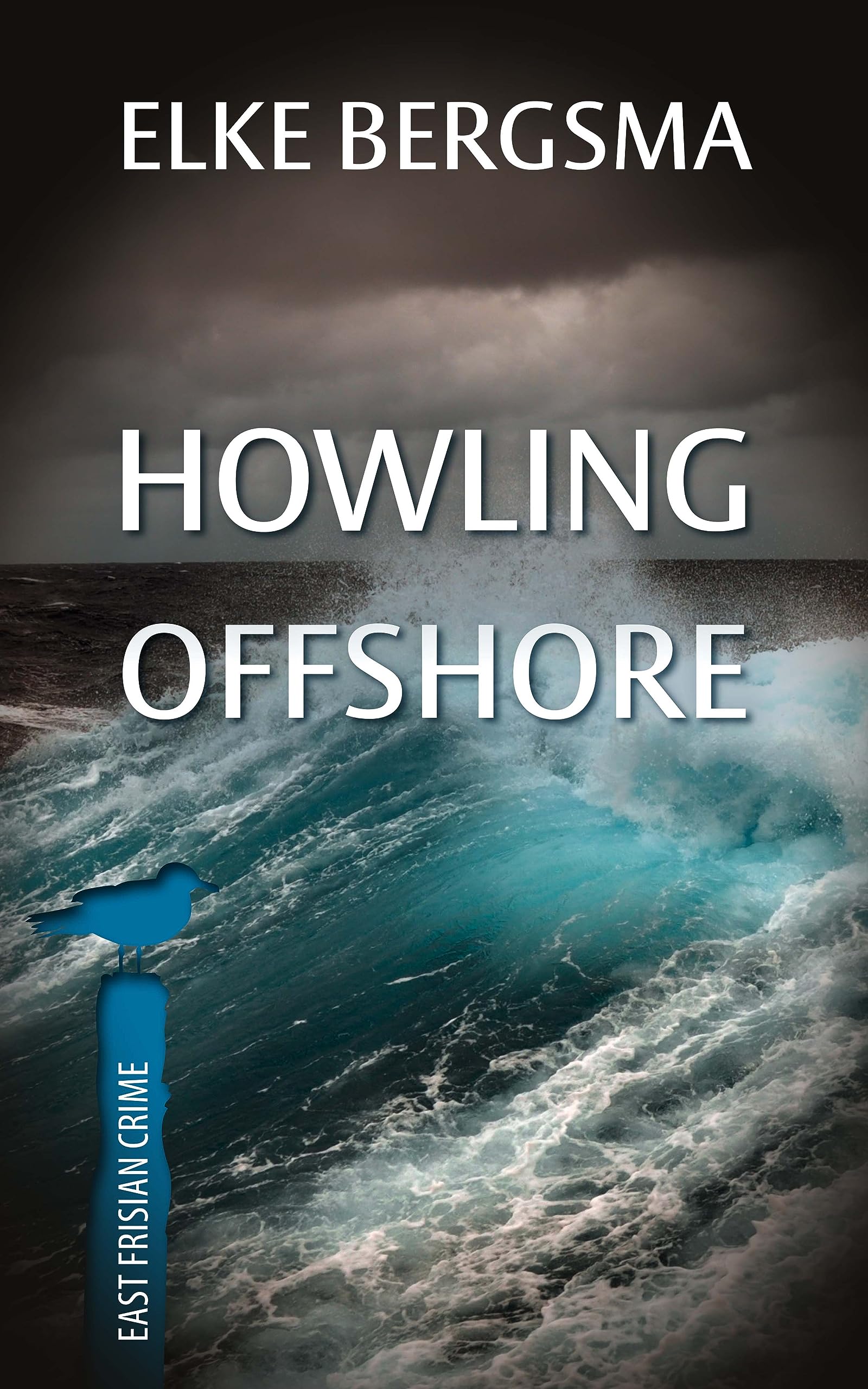 Howling offshore - East Frisian Crime by Elke Bergsma | Goodreads