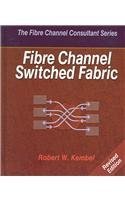 Fibre Channel Switched Fabric by Robert W. Kembel | Goodreads