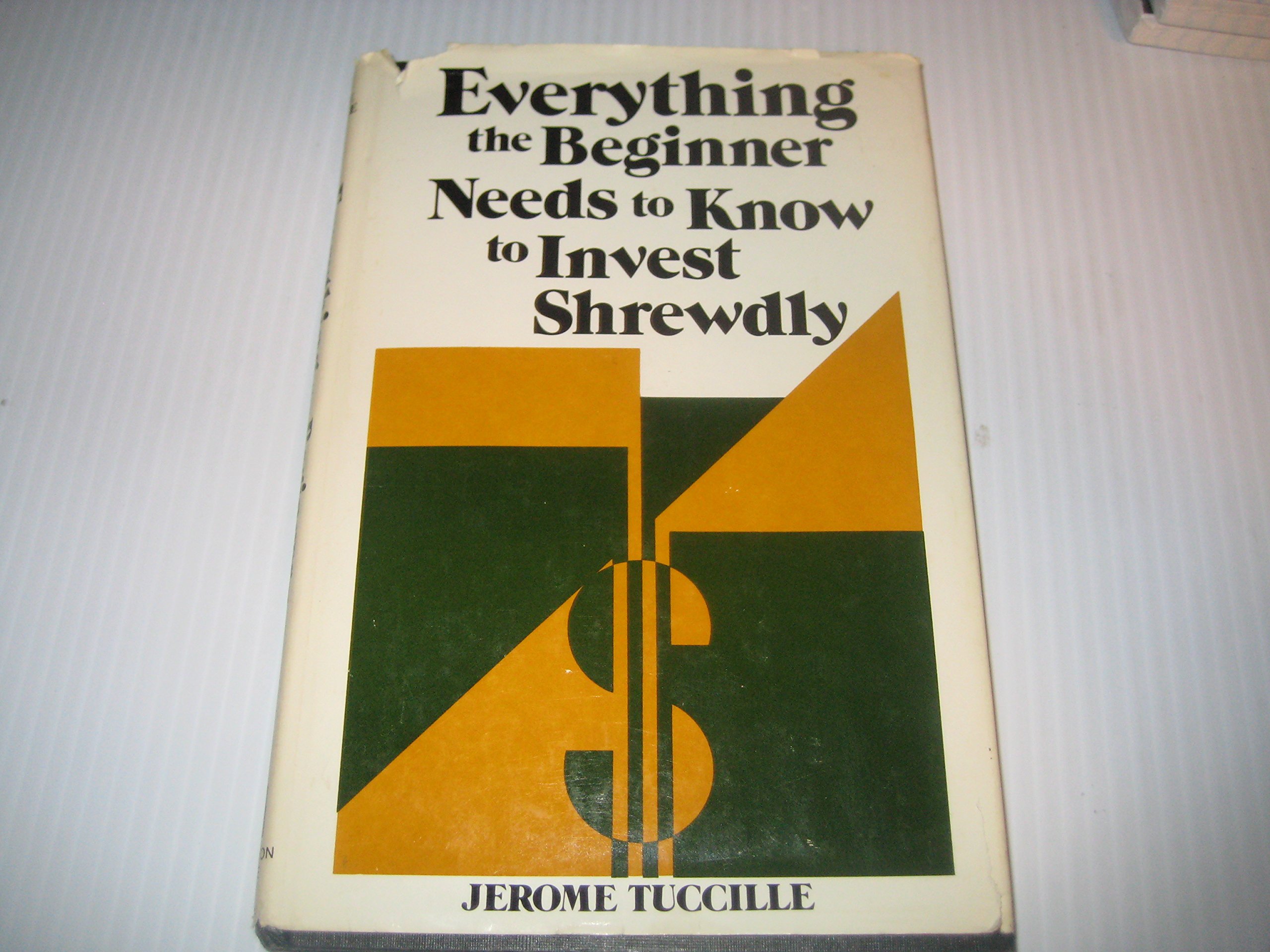 Everything the beginner needs to know to invest shrewdly by Tuccille ...