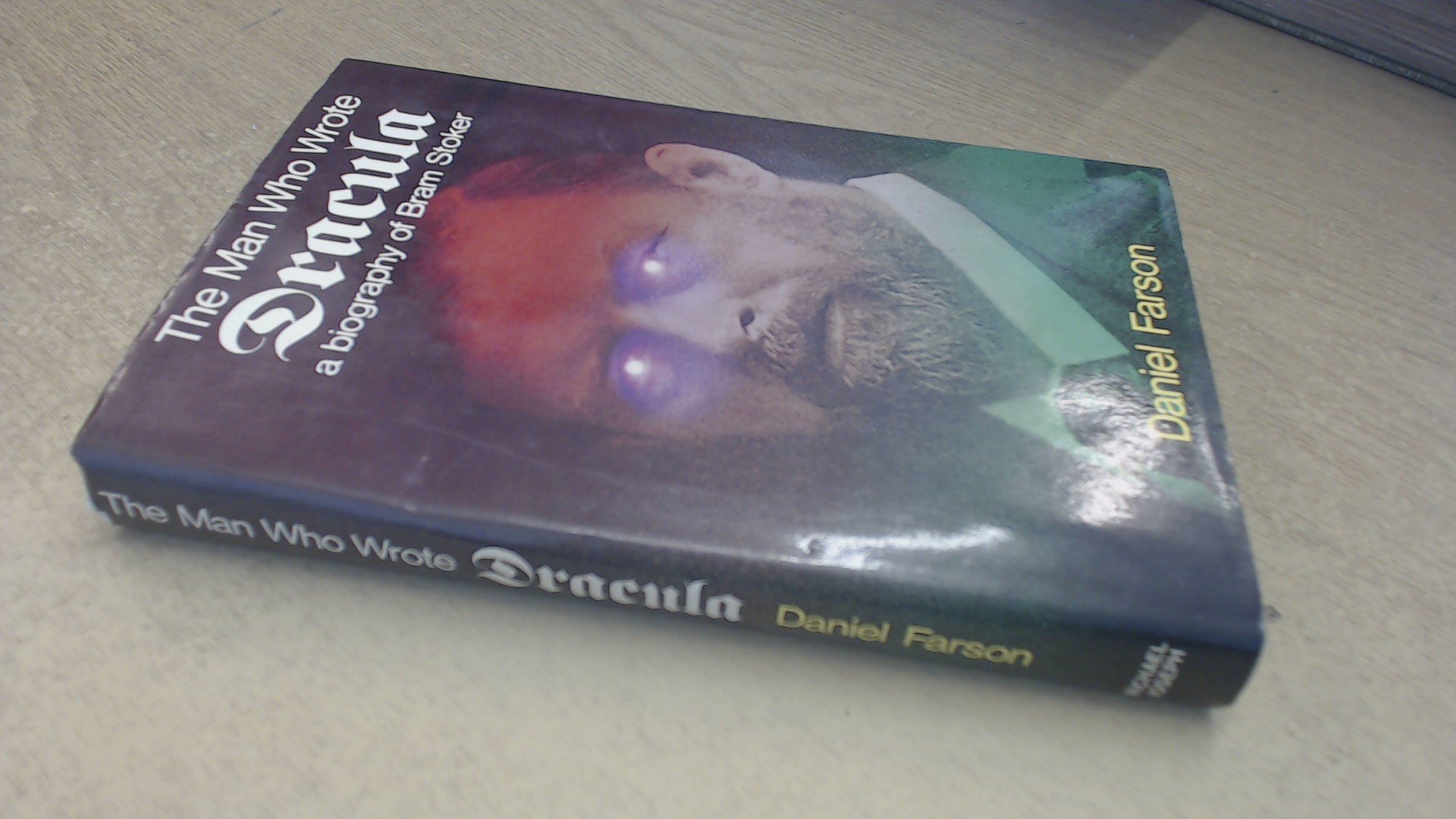 The Man Who Wrote Dracula: A Biography of Bram Stoker by Daniel Farson ...