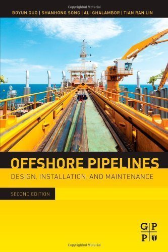 Offshore Pipelines, Second Edition: Design, Installation, and ...