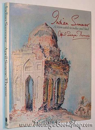 Indian summer: A Mem-sahib in India and Sind by April Swayne-Thomas ...