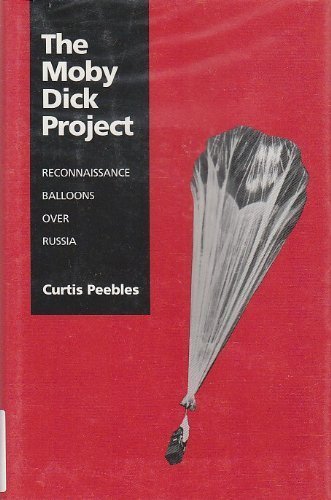 The Moby Dick Project: Reconnaissance Balloons over Russia by Curtis Peebles | Goodreads