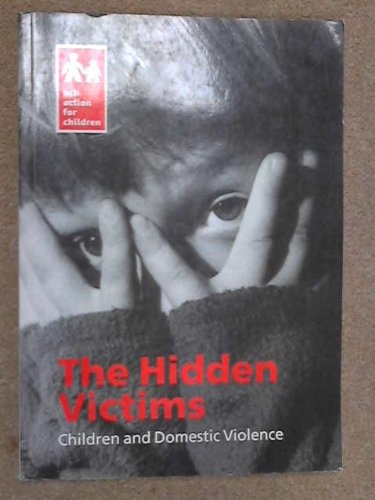 Hidden Victims: Children and Domestic Violence by Caroline Abrahams ...