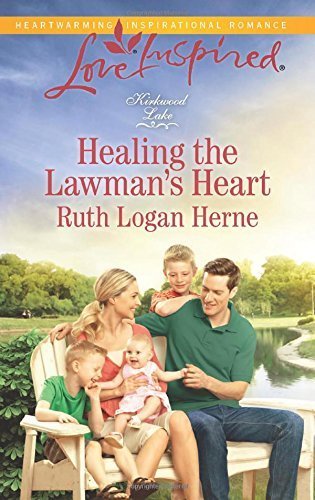 Healing the Lawman's Heart (Kirkwood Lake) by Ruth Logan Herne | Goodreads