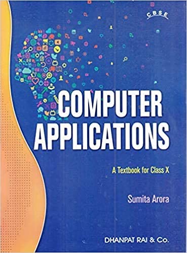 CBSE A Textbook of Computer Applications for Class 10 by Sumita Arora ...