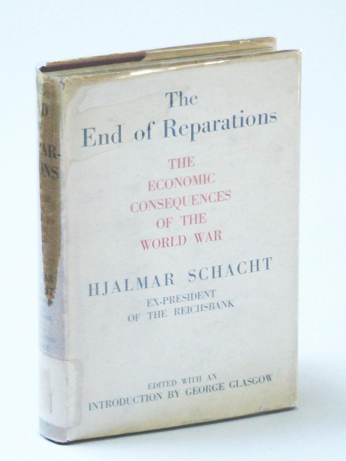 The end of reparations: The economic consequences of the World war by ...