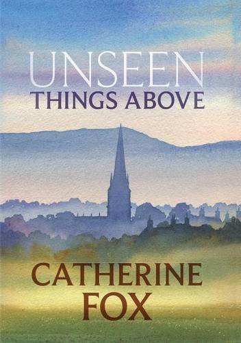 Unseen Things Above by Catherine Fox (2015-06-18) by Catherine Fox ...