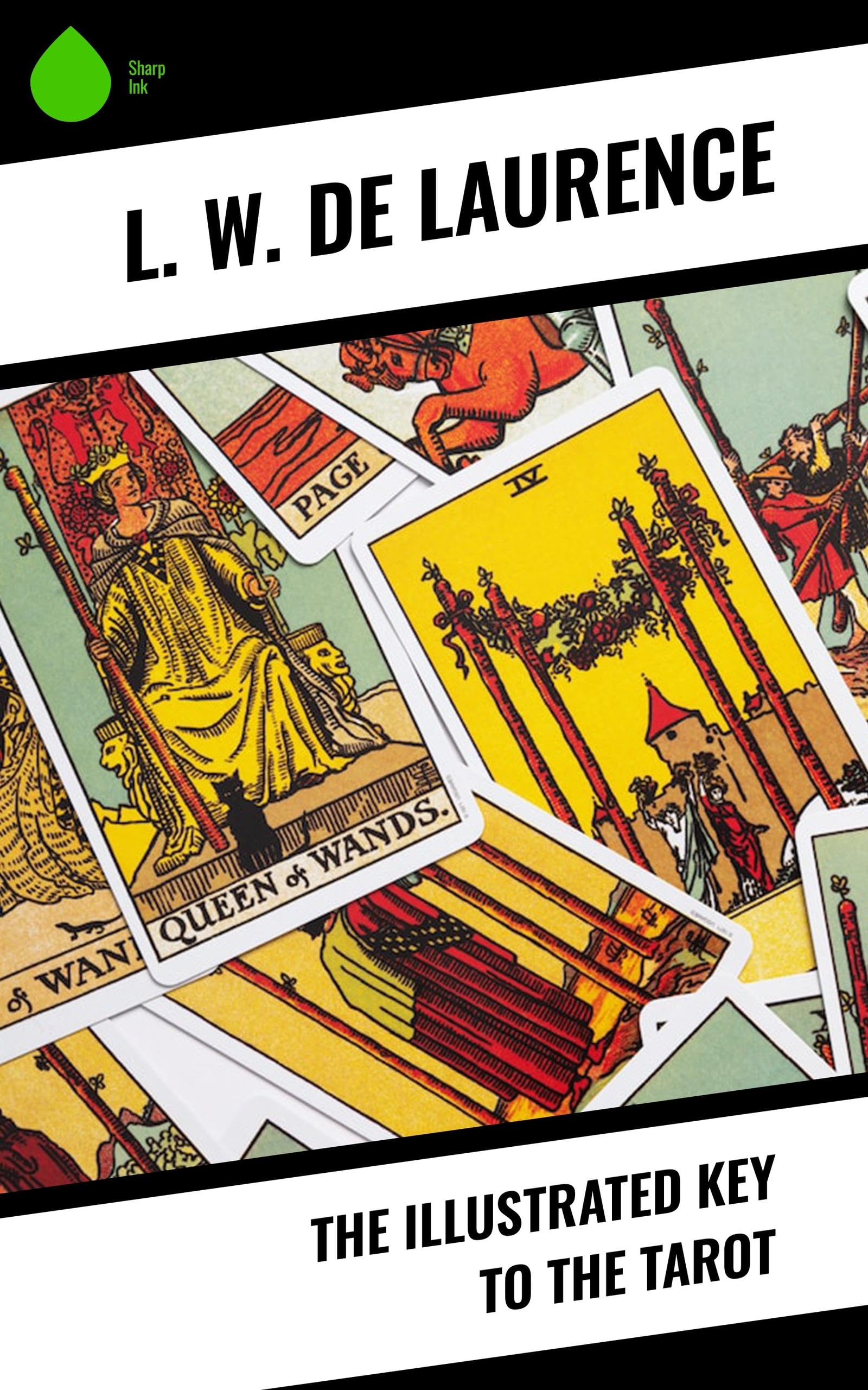 The Illustrated Key to the Tarot by L. W. De Laurence | Goodreads