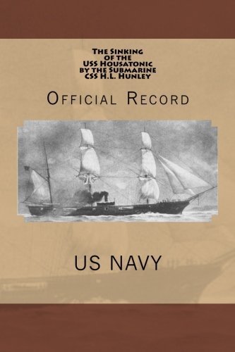 The Sinking of the USS Housatonic by the Submarine CSS H.L. Hunley ...