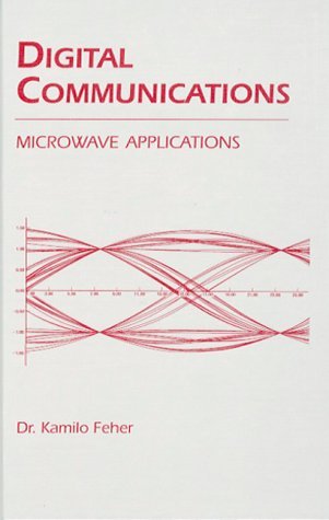 Digital Communications: Microwave Applications by Kamilo Feher by ...