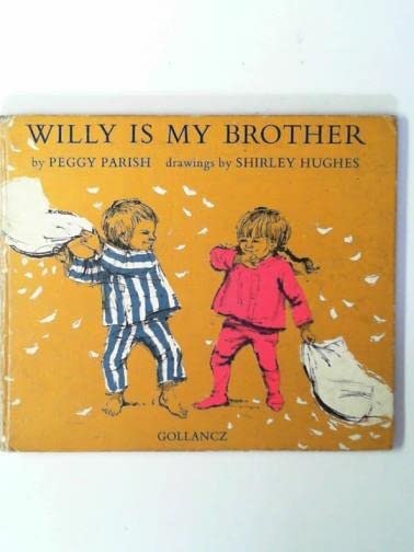 Willy is My Brother by Peggy. Shirley Hughes Ills. Parish | Goodreads