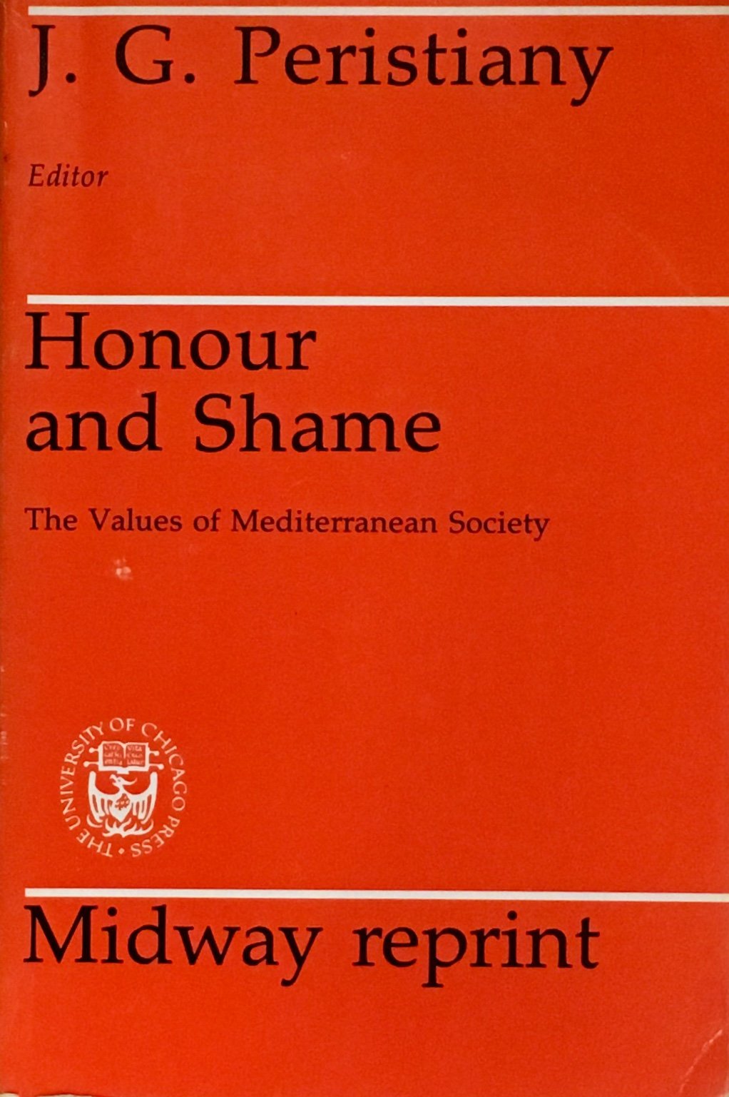 Honour and Shame: The Values of Mediterranean Society by J.G ...