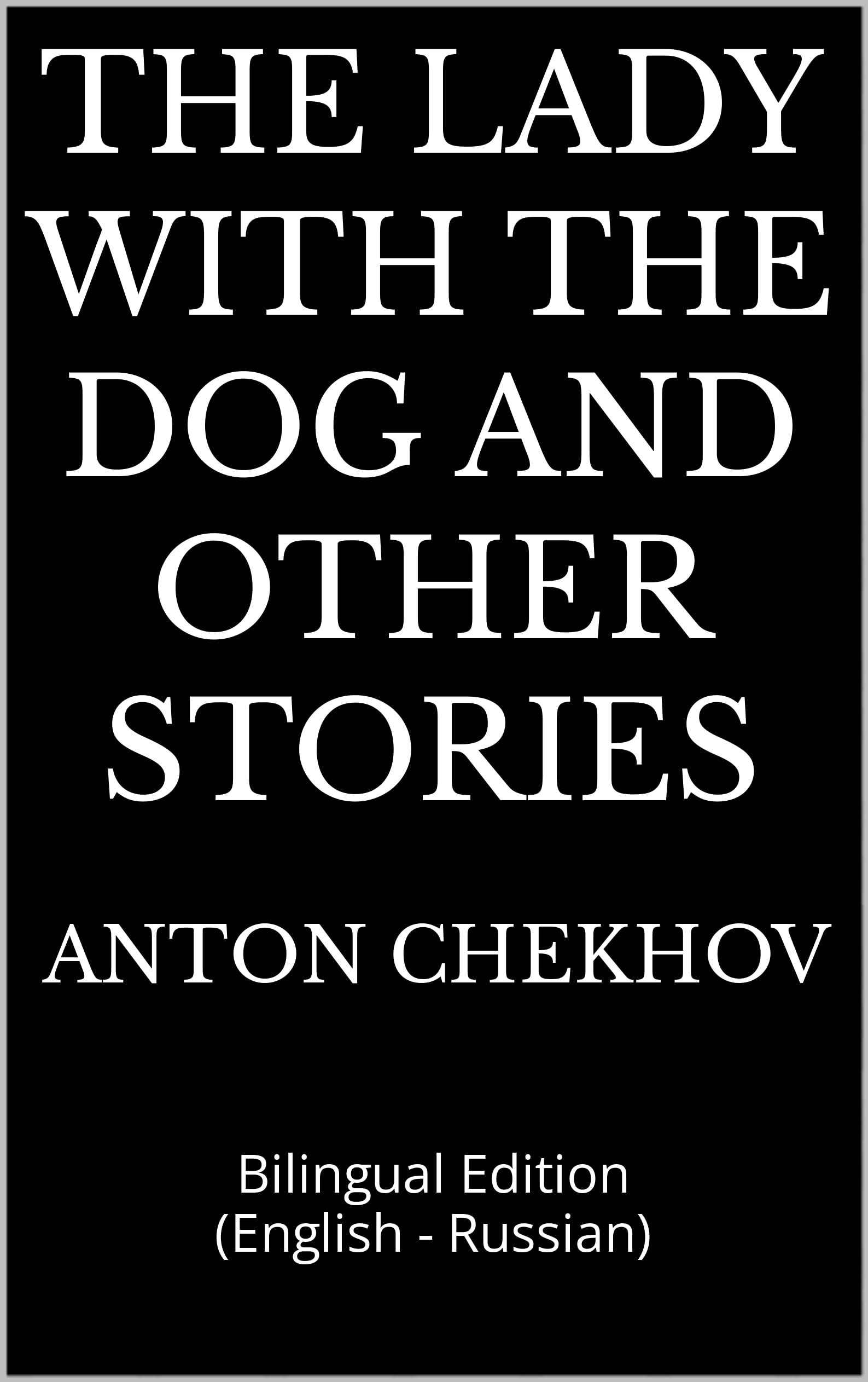 THE LADY WITH THE DOG AND OTHER STORIES: Bilingual Edition by Anton ...