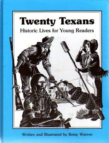 Twenty Texans: Historic Lives for Young Readers by Betsy Warren | Goodreads