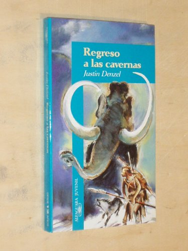 Regreso a las cavernas by Justin Denzel | Goodreads
