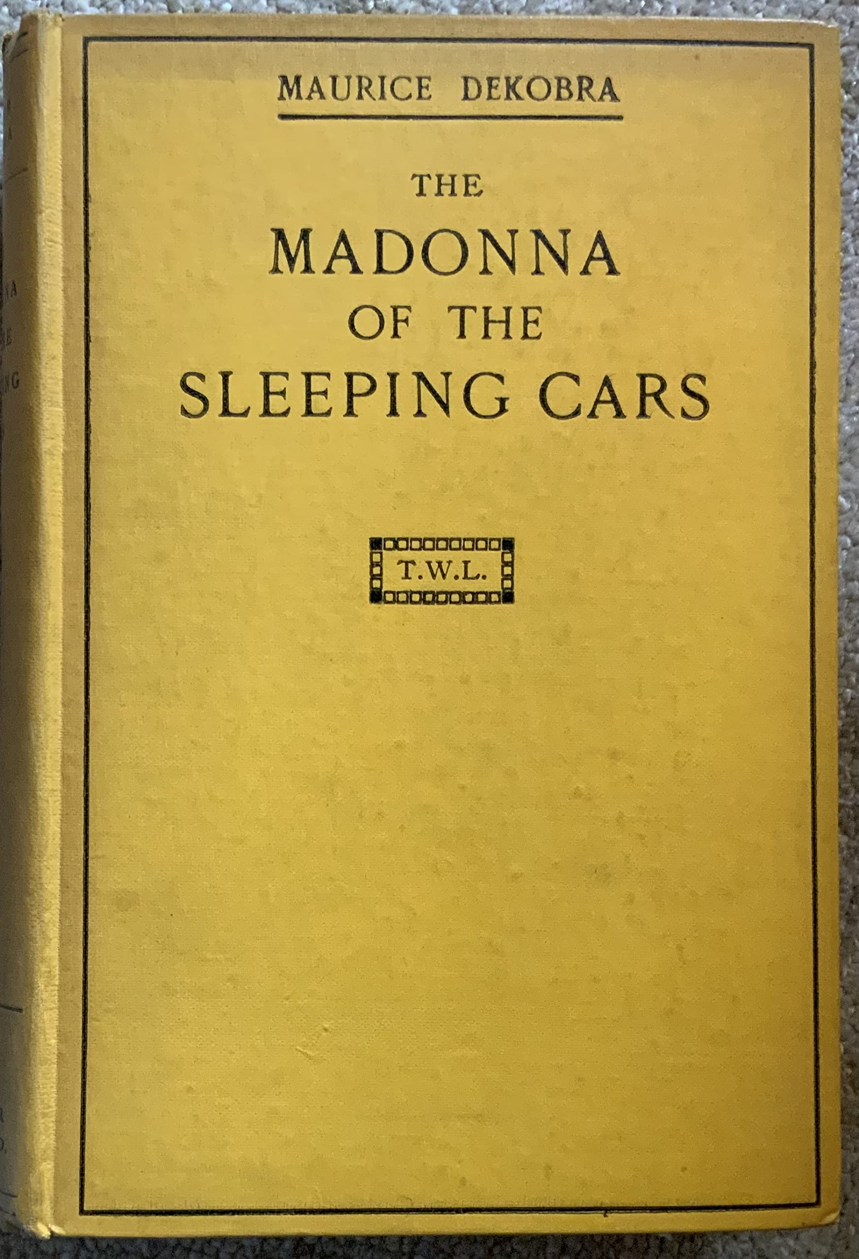 The Madonna of the Sleeping Cars by Maurice ; Wainwright Neal Dekobra ...