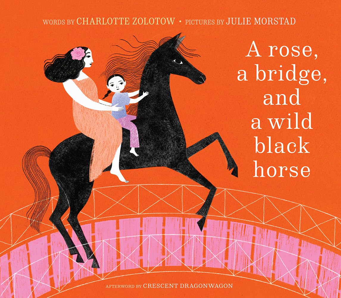 A Rose, a Bridge, and a Wild Black Horse: The Classic Picture Book ...