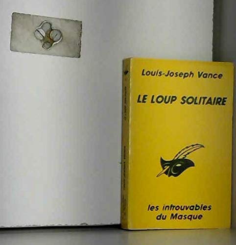 Le Loup Solitaire by Louis Joseph Vance | Goodreads