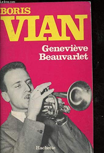 Boris Vian : 1920-1959: Portrait d'un bricoleur by Geneviève Beauvarlet ...