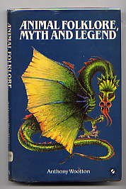 Animal Folklore: Myth and Legend by Anthony Wooton | Goodreads