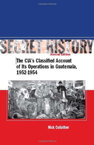 Secret History: The CIA?s Classified Account of Its Operations in ...
