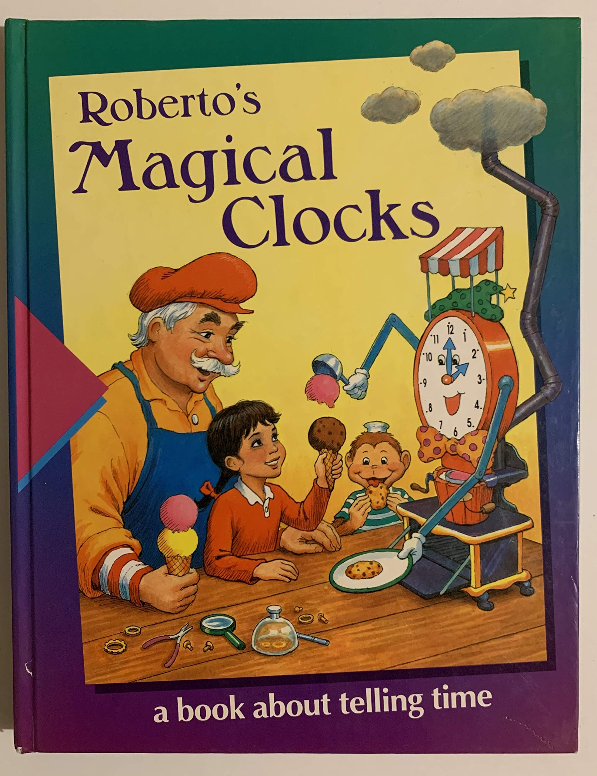 Roberto's Magical Clocks: A Book About Telling Time by Time-Life Books ...