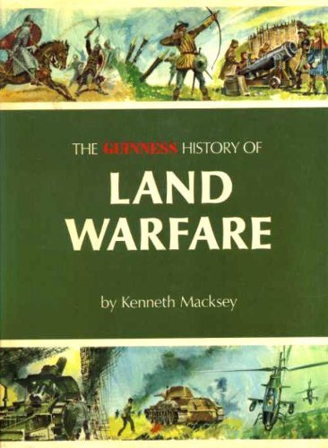 The Guinness history of land warfare, by Kenneth John Macksey | Goodreads
