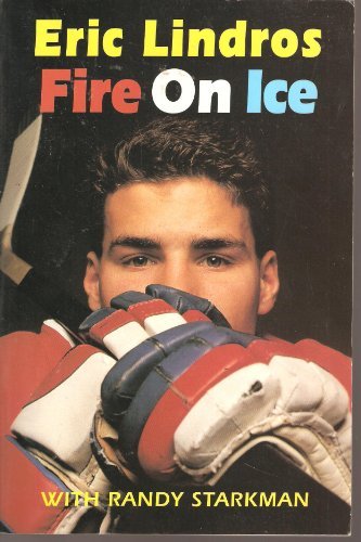 Fire on Ice by Eric Lindros | Goodreads