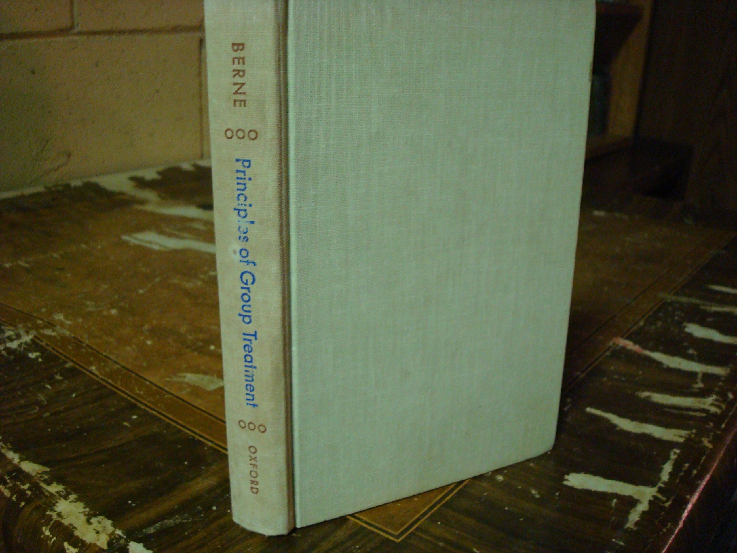Principles of Group Treatment by Eric Berne | Goodreads