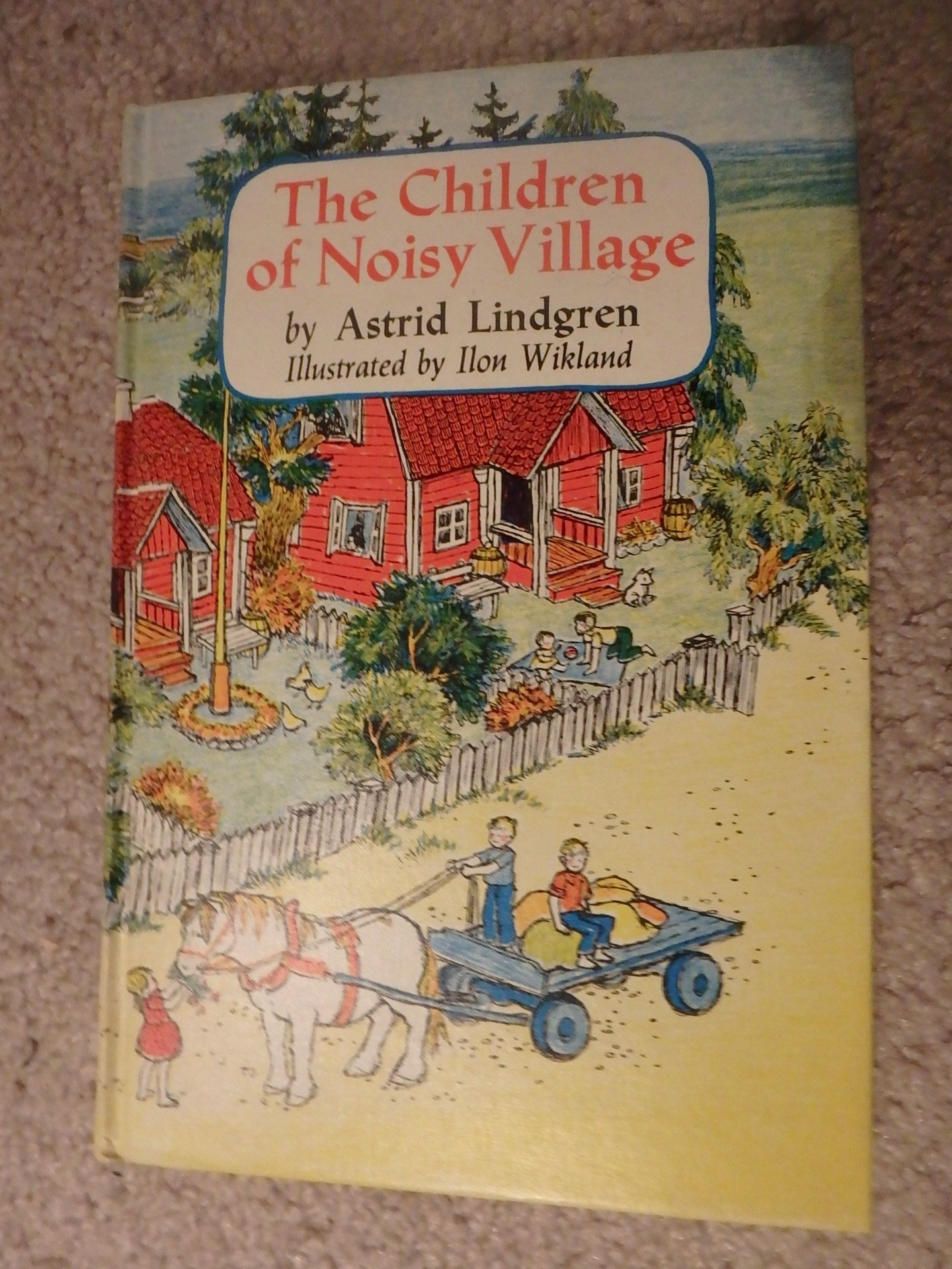 The Children of Noisy Village-1962 Edition by Astrid Lindgren | Goodreads