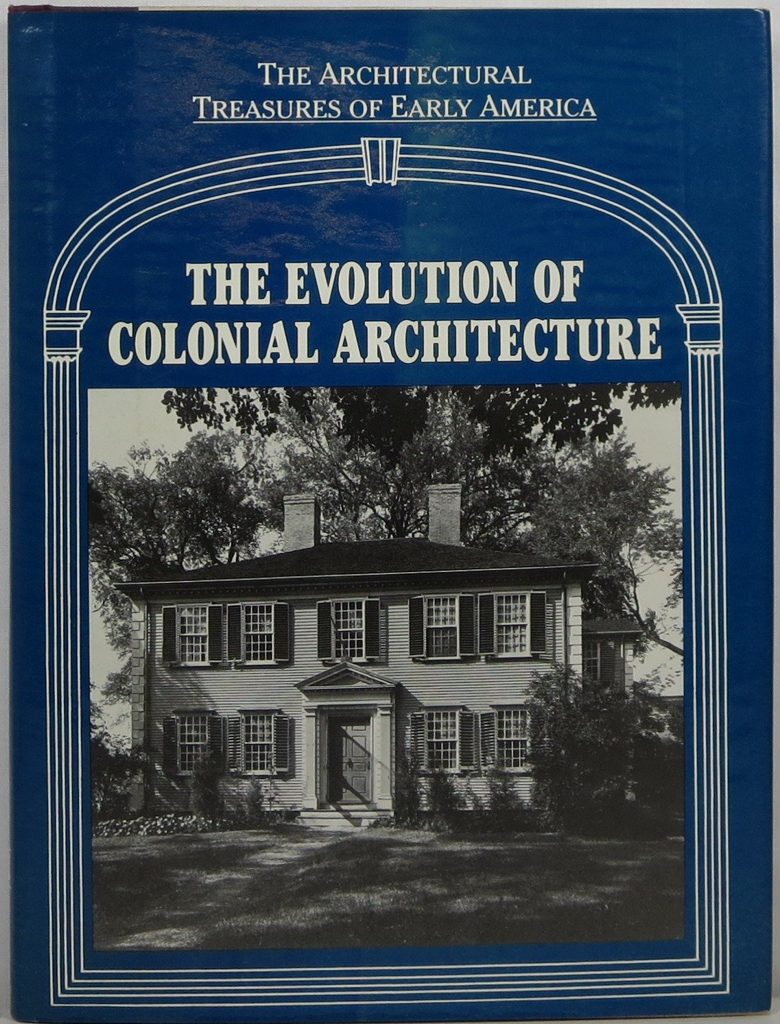 Evolution of Colonial Architecture by Lisa C. Mullins | Goodreads