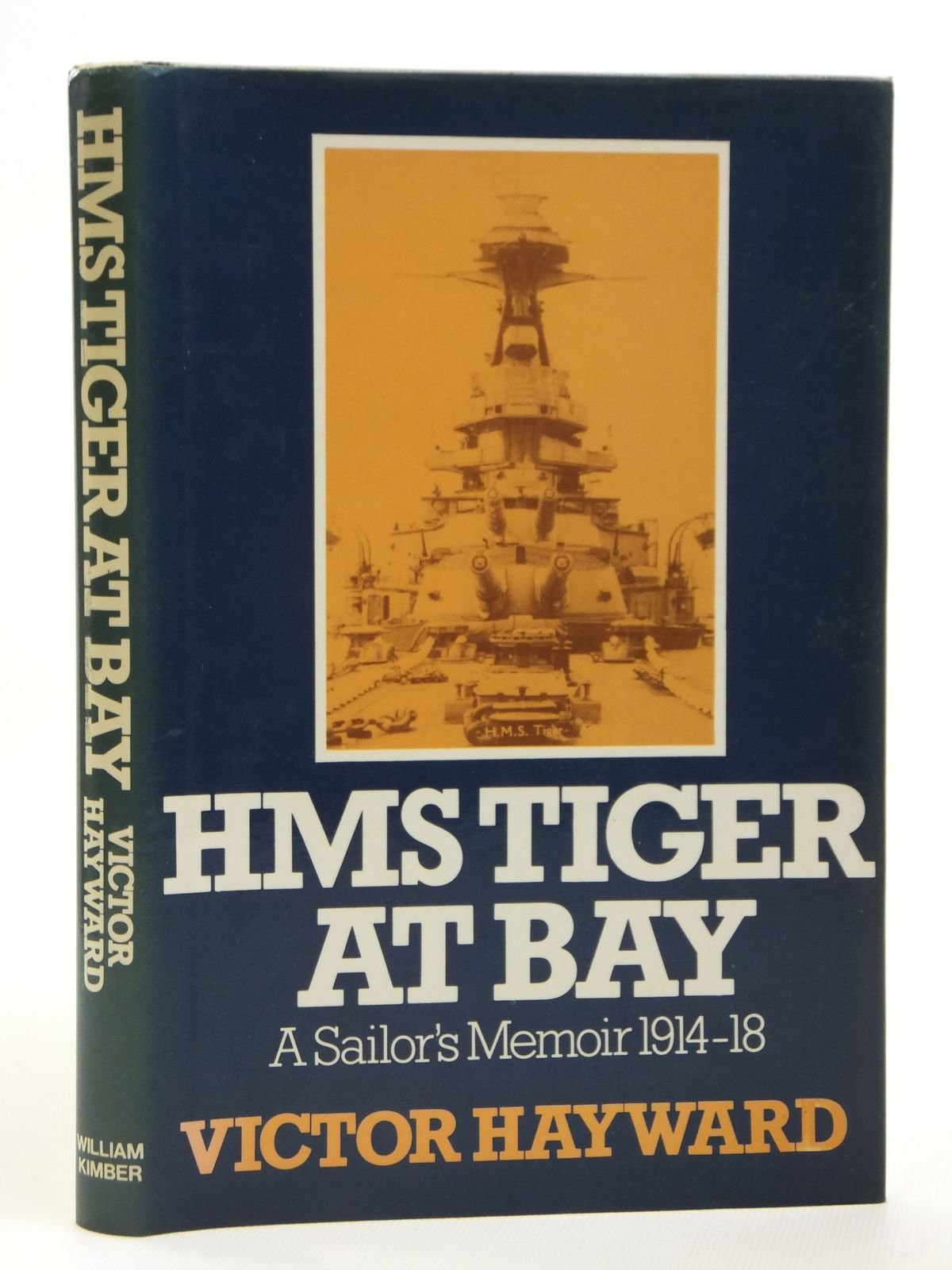 HMS Tiger at Bay: A sailor's memoir 1914-18 by Victor Hayward | Goodreads